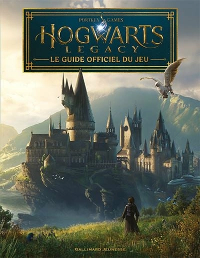 Hogwarts legacy - le guide officiel du jeu - gallimard